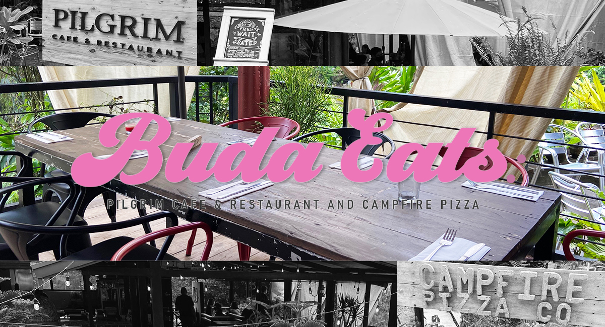 Buda Eats: Pilgrim Cafe & Restaurant and Campfire Pizza